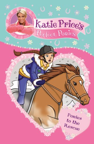 Katie Price's Perfect Ponies: Ponies to the Rescue: Book 6 eBook ...