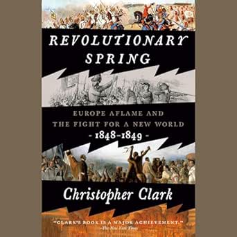 Amazon.com: Revolutionary Spring: Europe Aflame and the Fight for a New ...