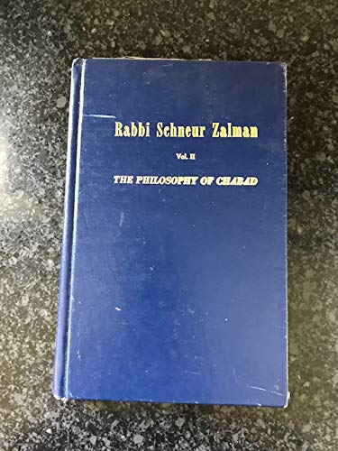 Rabbi Schneur Zalman of Liadi Vol. Two: Philosophy of Chabad: Nissan ...