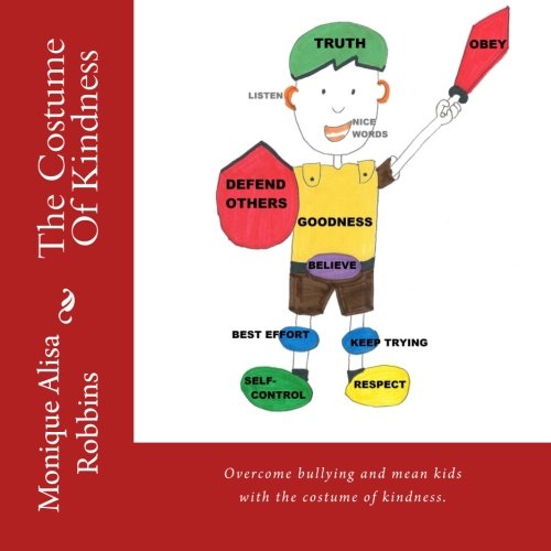 The Costume Of Kindness: Overcome bullying and mean kids with the ...