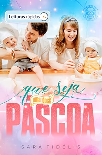 Que Seja Uma Doce Páscoa: (Leituras Rápidas) eBook : Fidélis, Sara: Amazon.com.br: Loja Kindle