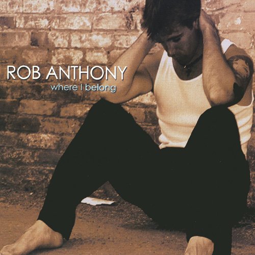 Amazon.com: Where I Belong : Rob Anthony: Digital Music