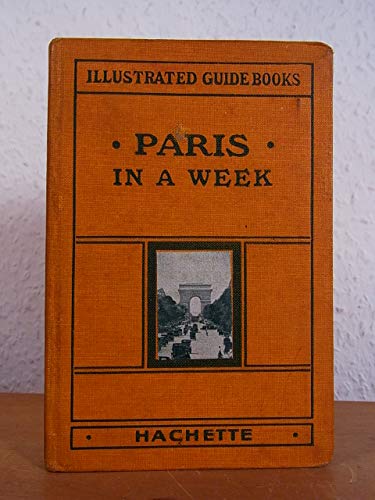 Paris in eight Days and a Day in Versailles. The Illustrated Guides ...