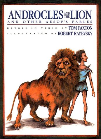 Androcles and the Lion: And Other Aesop's Fables: Paxton, Tom, Rayevsky ...