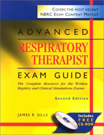 Advanced Respiratory Therapist Exam Guide: The Complete Resource for ...