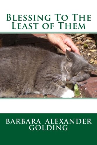 Blessing To The Least of Them: Golding, Barbara Alexander, Man", "The ...