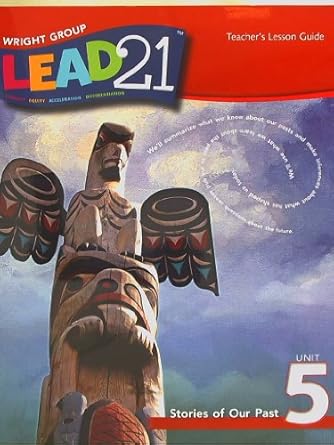 Lead 21, Grade 1 Unit 5, Stories of Our Past, Teacher's Lesson Guide ...