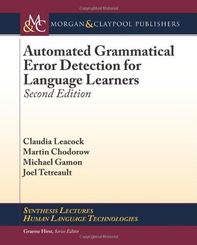 Automated Grammatical Error Detection for Language Learners: Second Edition (Synthesis Lectures ...