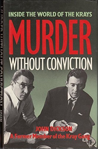 Murder without conviction : inside the world of the Krays: Dickson ...