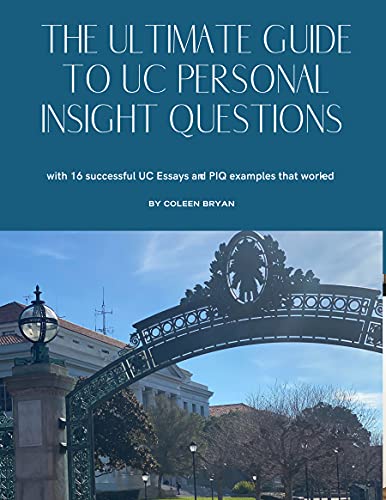 The Ultimate Guide to UC Personal Insight Questions: with 17 - Want It All