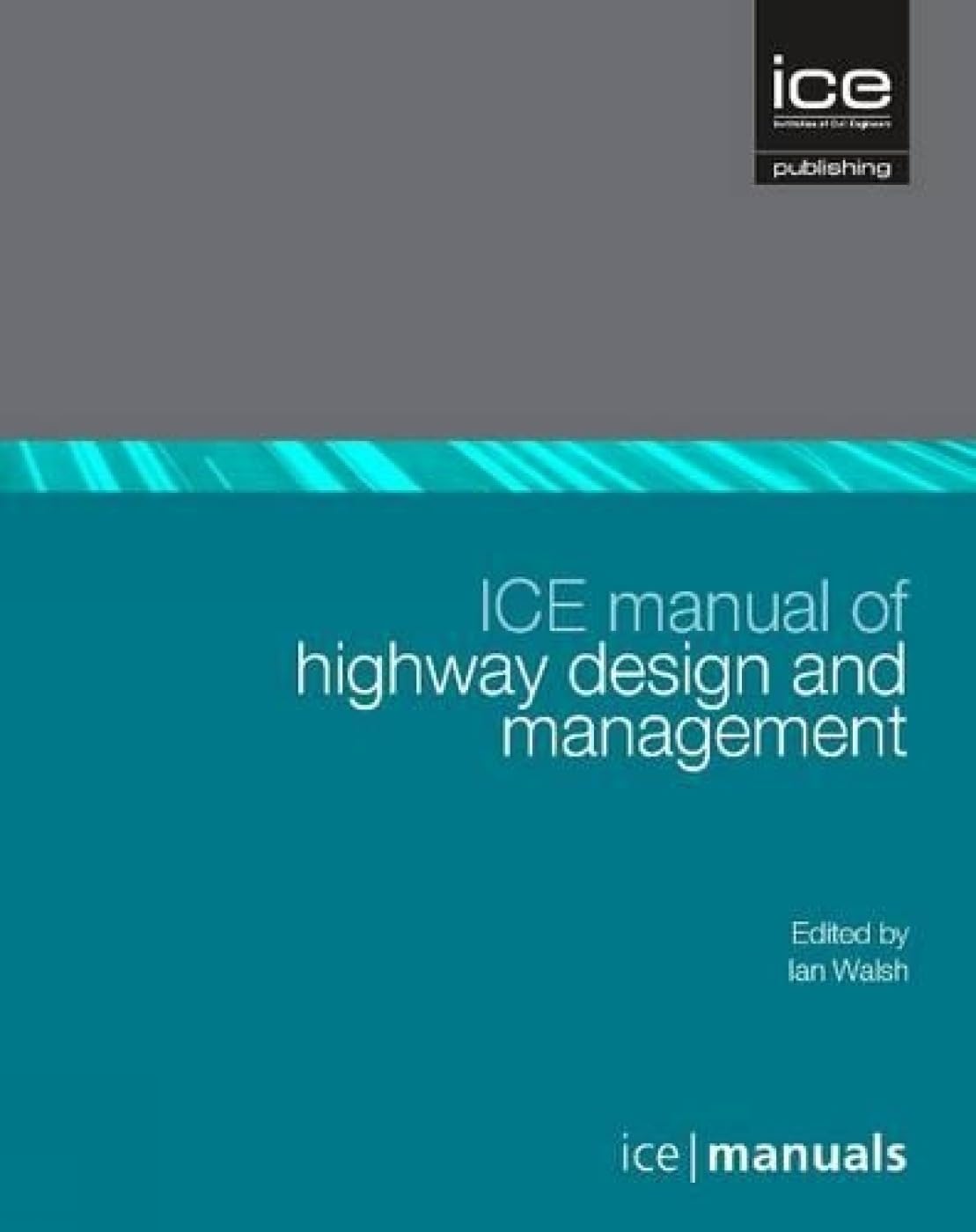 ICE Manual of Highway Design and Management (ICE Manuals): Walsh, Ian ...