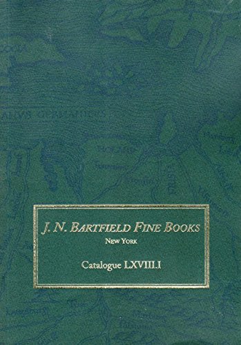 J. BARTFIELD FINE BOOKS Catalogue LXVIII.I New York: J. BARTFIELD ...