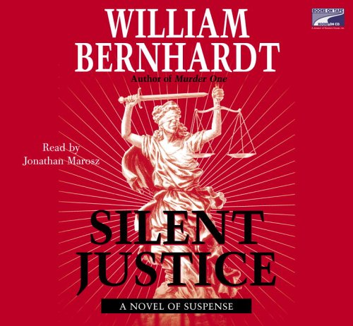 Silent Justice: William Bernhardt, Jonathan Marosz: 9781415928943 ...