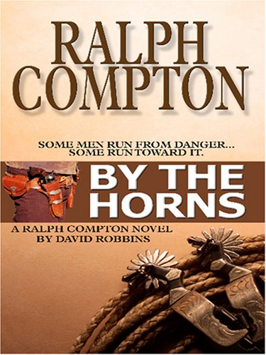 Ralph Compton, by the Horns: Ph.: Compton, Ralph: 9780786289950: Amazon ...