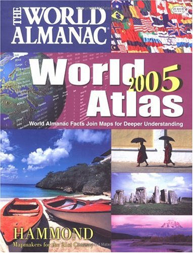 The World Almanac 2005 World Atlas : World Almanac Facts Join Maps for ...