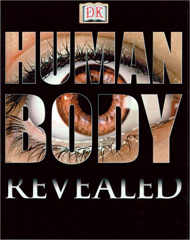 Human Body (DK Revealed): Davidson, Sue, Morgan, Ben: 9780789488824 ...
