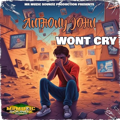 WONT CRY by Anthony John aka mrmuzic on Prime Music