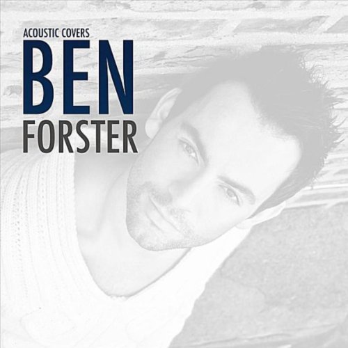 Play Acoustic Covers by Ben Forster on Amazon Music