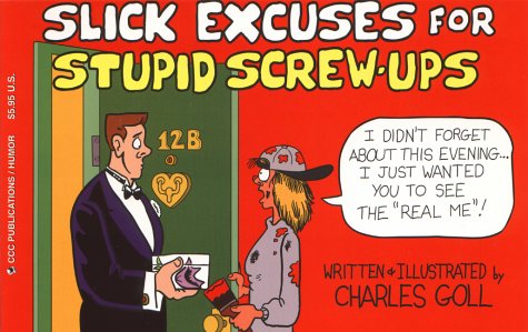 Slick Excuses for Stupid Screw-Ups: Charles Goll, Cliff Carle ...