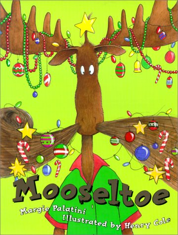 Mooseltoe: Palatini, Margie, Cole, Henry: 9780786824922: Amazon.com: Books