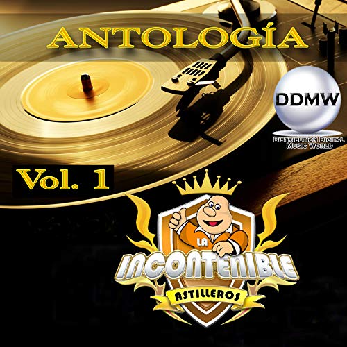 Antologia, Vol. 1 de La Incontenible Banda Astilleros en Amazon Music ...