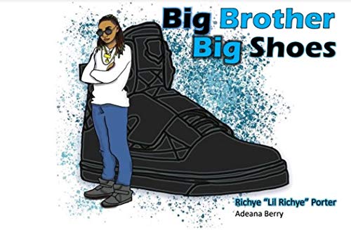 Big Brother, Big Shoes: Richye Lil Richye Porter, Adeana Berry, Adeana ...