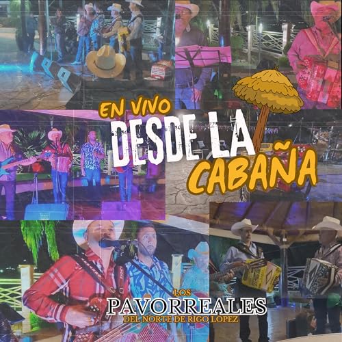 EN VIVO DESDE LA CABAÑA by Los Pavorreales del Norte de Rigo Lopez on ...
