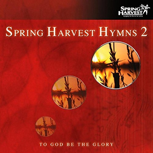 Amazon.com: Spring Harvest Hymns, Vol. 2: To God Be the Glory : Spring ...