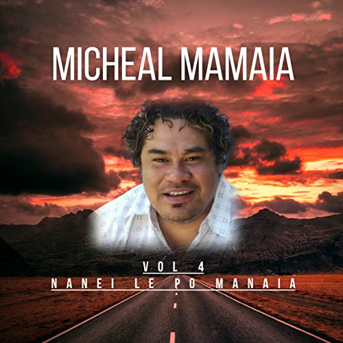 Amazon Music - Michael MamaiaのMichael Mamaia, Vol. 4 (Nanei Le Po Manaia) - Amazon.co.jp