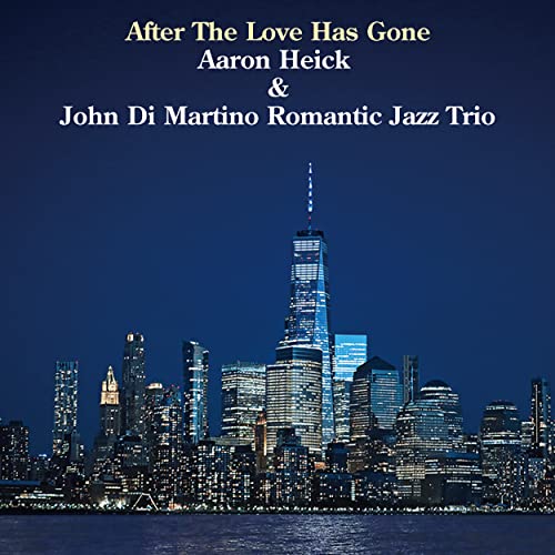 Play After The Love Has Gone by Aaron Heick & John Di Martino Romantic ...