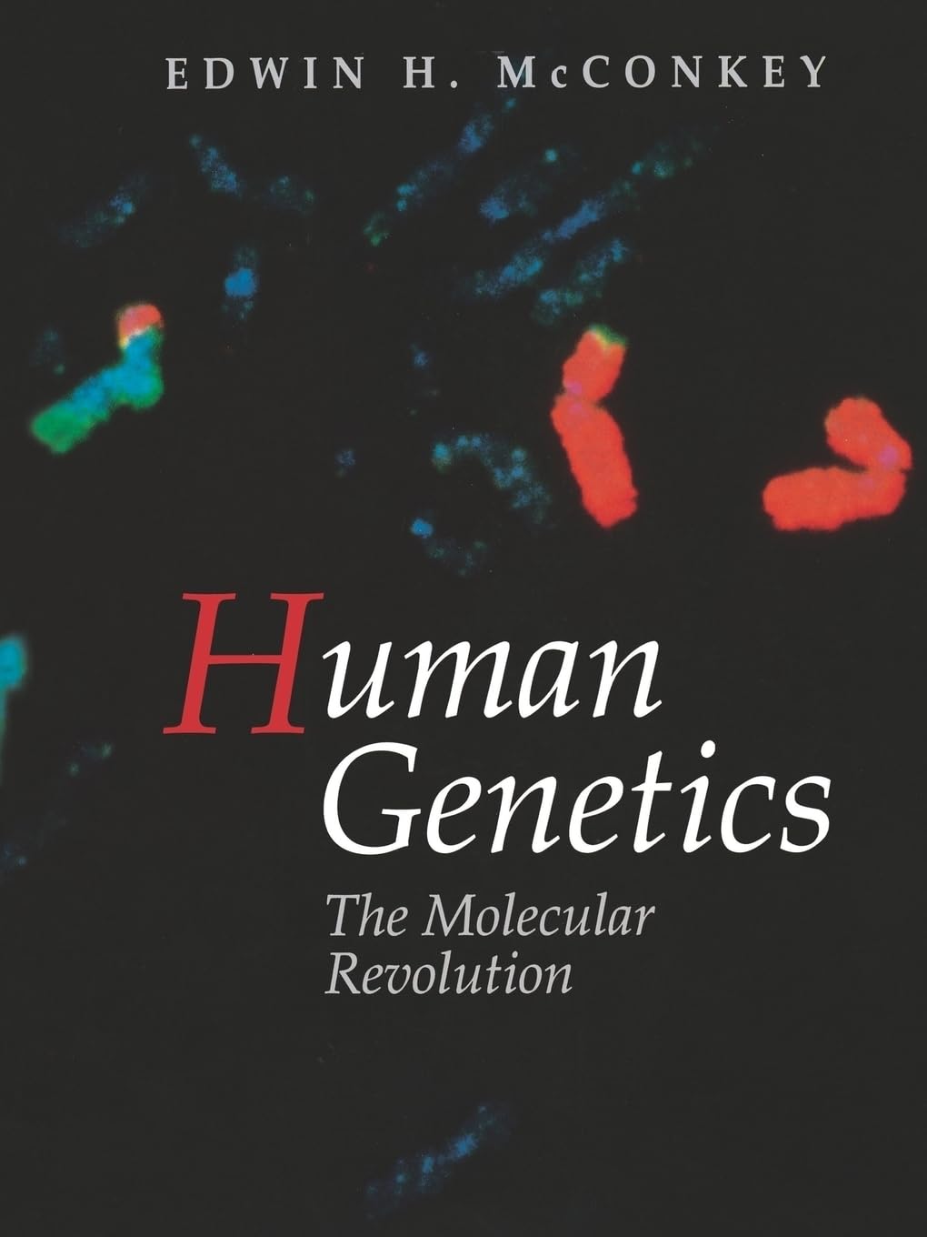 Human Genetics: The Molecular Revolution: The Molecular Revolution (The ...