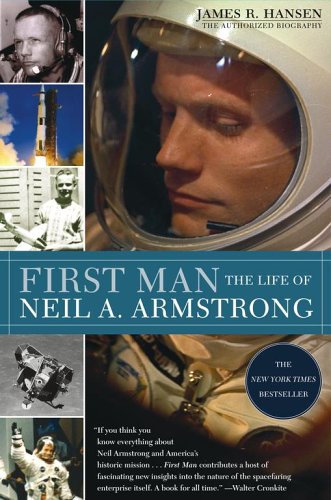 First Man: The Life of Neil A. Armstrong: Hansen, James R ...