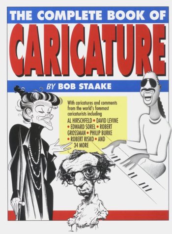 The Complete Book of Caricature : Staake, Bob: Amazon.es: Libros