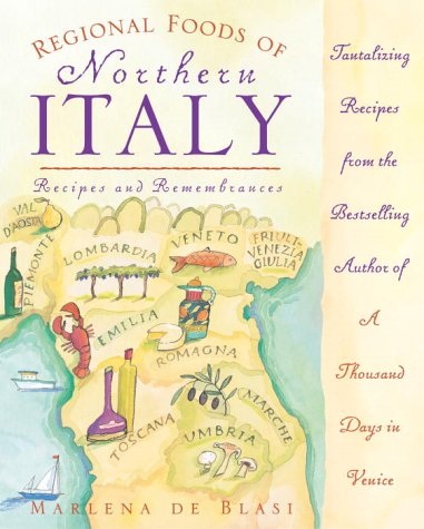 Regional Foods of Northern Italy: Recipes and Remembrances: de Blasi ...