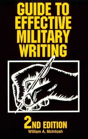 Guide to Effective Military Writing: 2nd Edition: William A. McIntosh ...