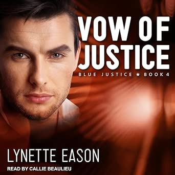 Vow of Justice: Library Edition (Blue Justice, 4): Eason, Lynette ...