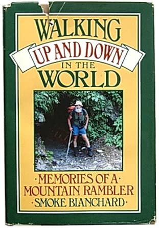 Walking Up and Down in the World : Memories of a Mountain Rambler ...