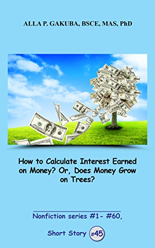 Amazon.com: How to Calculate Interest Earned on Money? Or, Does Money ...