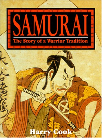Samurai: The Story of a Warrior Tradition: Cook, Harry: 9780806906706 ...