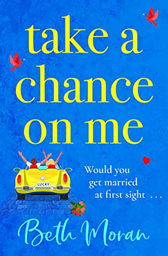 Take a Chance on Me: The perfect uplifting read for fans of Married At ...