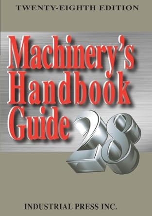 Machinery's Handbook Guide: Oberg, Erik: 9780831128999: Amazon.com: Books