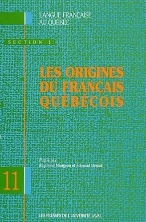 LES ORIGINES DU FRANCAIS QUEBECOIS: MOUGEON RAYMOND: 9782763773544 ...