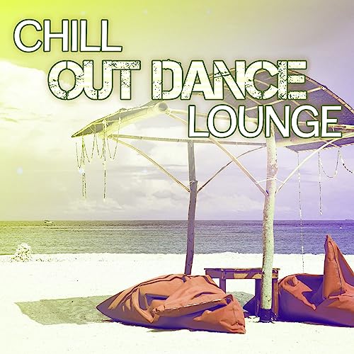 Play Chill Out Dance Lounge – Sexy Vibes of Chillout, Summer Music ...