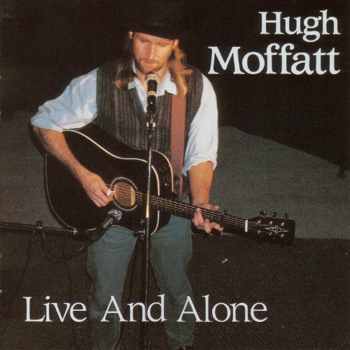 Play Live And Alone by Hugh Moffatt on Amazon Music