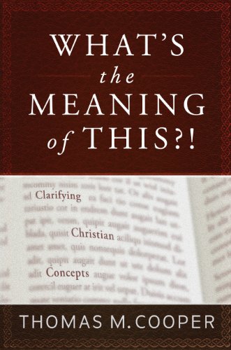 What's the Meaning of This?! Clarifying Christian Concepts - Kindle ...