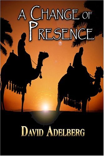 A Change of Presence: Adelberg, David: 9781413761597: Amazon.com: Books