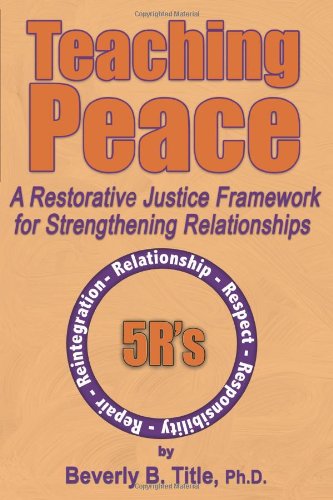 Teaching Peace: A Restorative Justice Framework for Strengthening ...