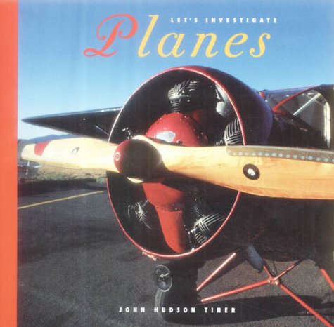 Airplanes (Let's Investigate: Transportation): Tiner, John Hudson ...