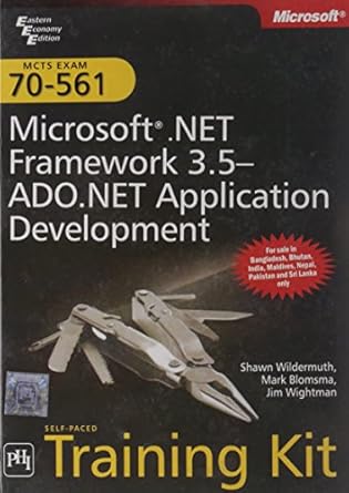 MCTS Self-Paced Training Kit (Exam 70-561): Microsoft? .NET Framework 3.5 ADO.NET Application ...
