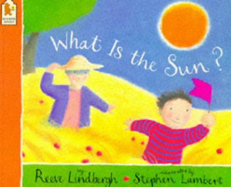 Amazon.com: What Is the Sun?: 9780744543124: Lindbergh, Reeve: Books